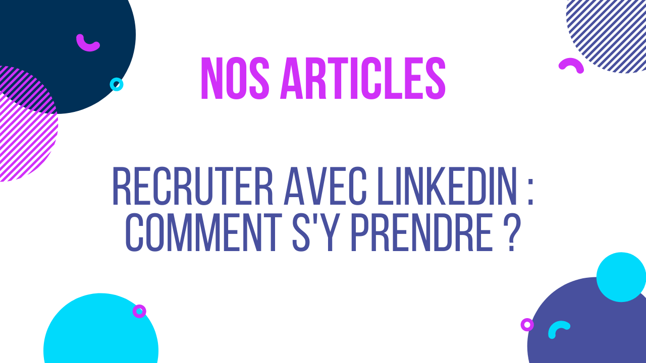 Recruter avec LinkedIn : comment s’y prendre ? - Blog de Padmalink Recruter avec LinkedIn : comment s’y prendre ? - Blog de Padmalink